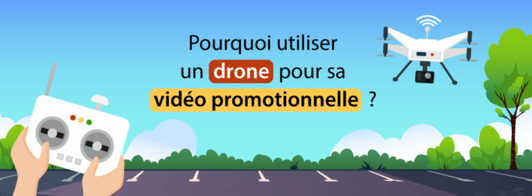 Pourquoi utiliser un drone pour sa vidéo promotionnelle Pourquoi utiliser un drone pour sa vidéo promotionnelle