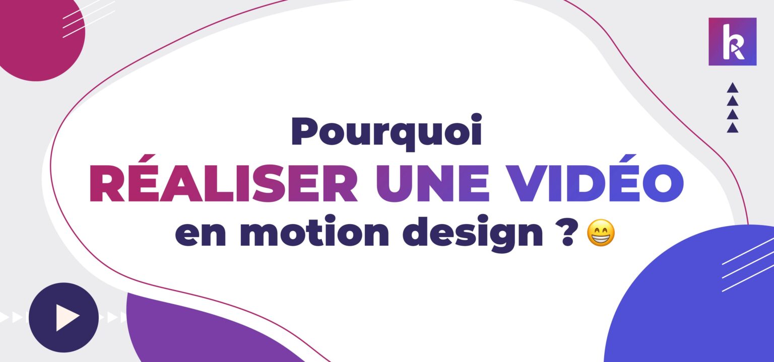 Pourquoi réaliser une vidéo en motion design ? - KabochArts