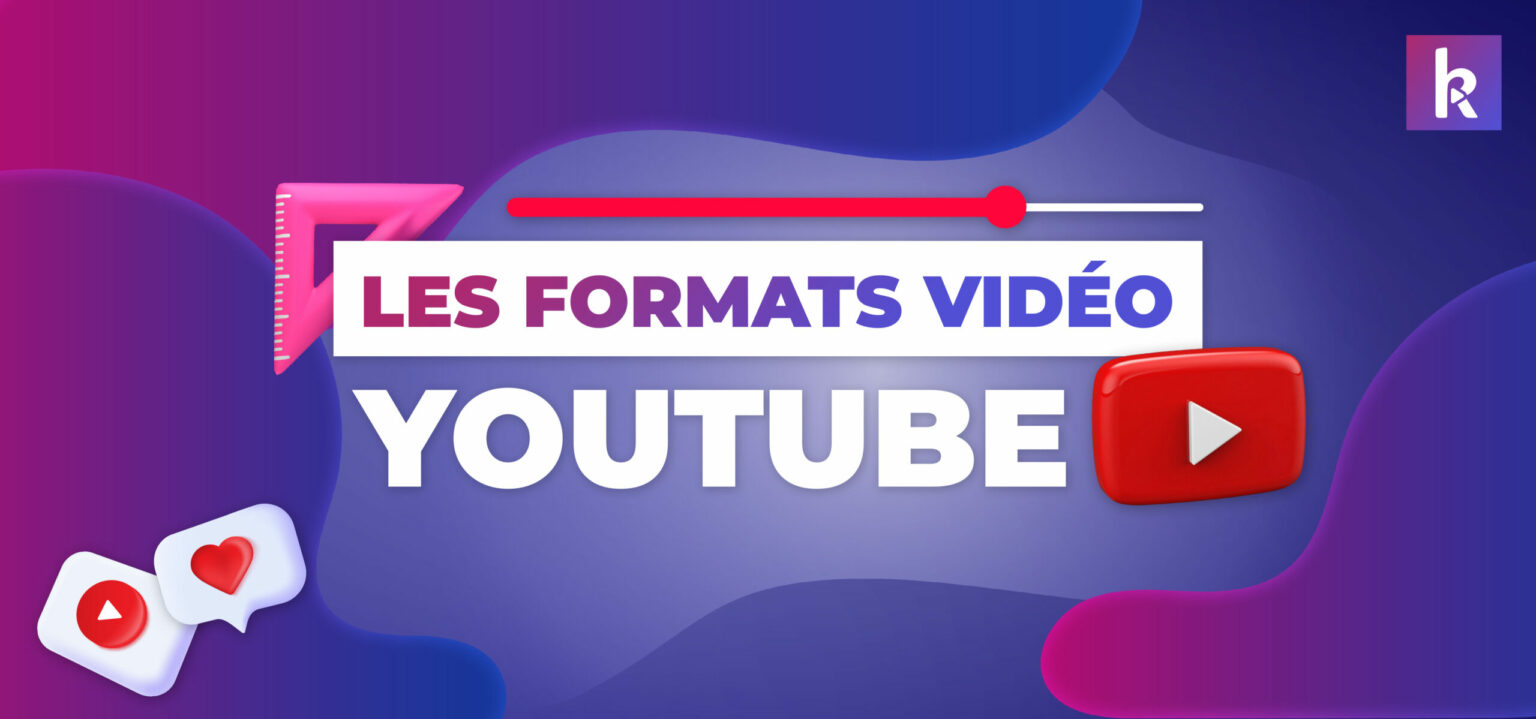 Quels formats vidéo utiliser sur YouTube ? - KabochArts